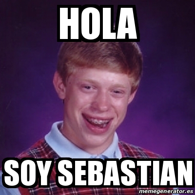 Meme Bad Luck Brian - hola soy sebastian - 26168684