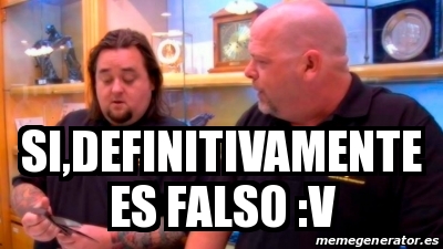 Meme Personalizado - si,definitivamente es falso :v - 26169718