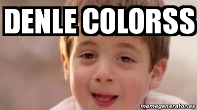 Meme Personalizado - Denle colorss - 26176318