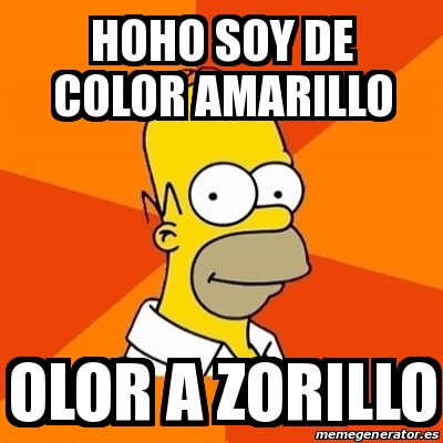 Meme Homer - hoho soy de color amarillo olor a zorillo - 26176570