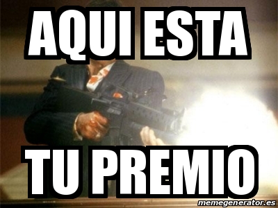 Meme Personalizado - Aqui Esta Tu Premio - 26028826