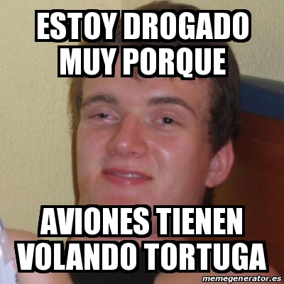 Meme Stoner Stanley - Estoy drogado muy porque Aviones tienen volando ...