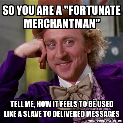 Meme Willy Wonka - So you are a "fortunate merchantman" Tell me, how it ...