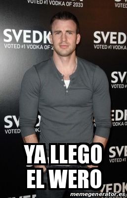 Meme Personalizado - ya llego el wero - 26258620