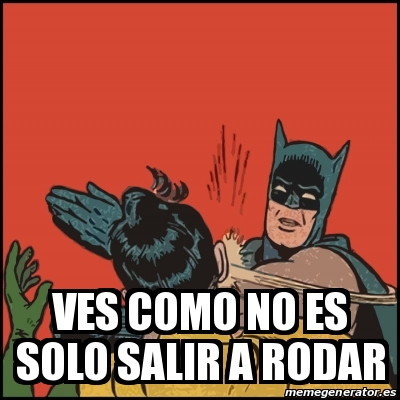 Meme Batman slaps Robin - ves como no es solo salir a rodar - 26274815