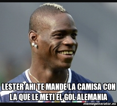 Meme Personalizado - Lester ahi te mande la camisa con la que le meti ...
