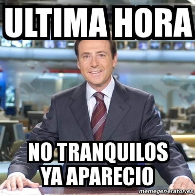 Meme Matias Prats - Ultima hora No tranquilos ya aparecio - 26325376