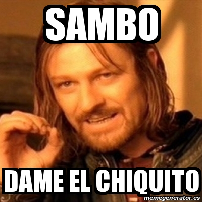 Meme Boromir - sambo dame el chiquito - 26343840