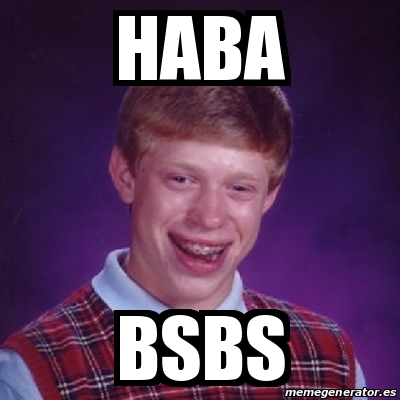 Meme Bad Luck Brian - Haba Bsbs - 26344690