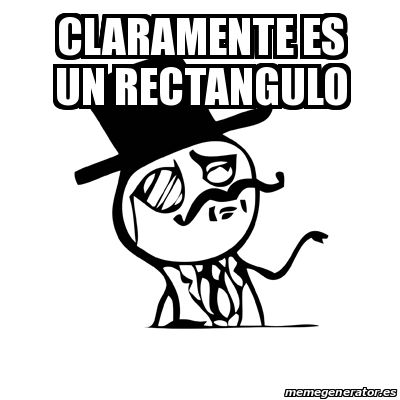 Meme Feel Like A Sir - claramente es un rectangulo - 26357087