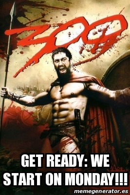 Meme Personalizado - Get ready: We start on Monday!!! - 26370841