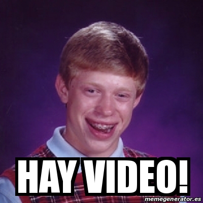 Meme Bad Luck Brian - Hay video! - 26043551
