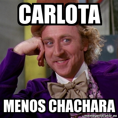 Meme Willy Wonka - carlota menos chachara - 26049825