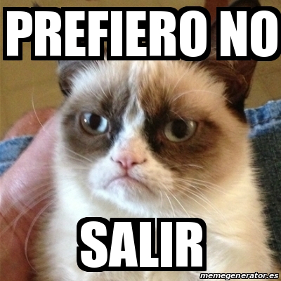 Meme Grumpy Cat - Prefiero no Salir - 26480451