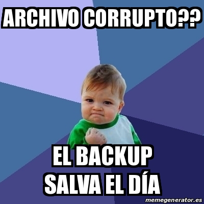 Meme Bebe Exitoso - archivo corrupto?? el backup salva el dÃ­a - 26521664