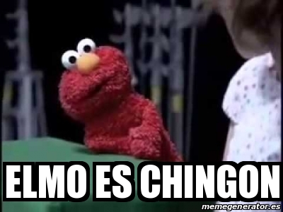 Meme Personalizado - ELMO ES CHINGON - 26537794