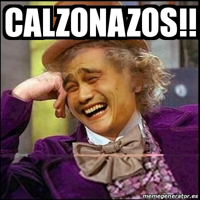 Meme Yao Wonka - CALZONAZOS!! - 26061468