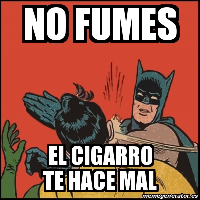 Meme Batman slaps Robin - no fumes el cigarro te hace mal - 26672862