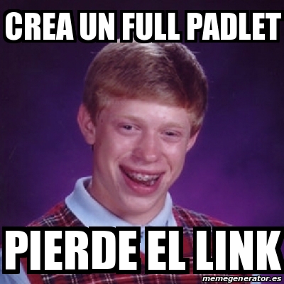 Meme Bad Luck Brian - Crea un full padlet pierde el link - 26711503