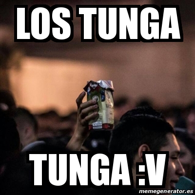 Meme Personalizado - Los tunga Tunga :v - 26794101