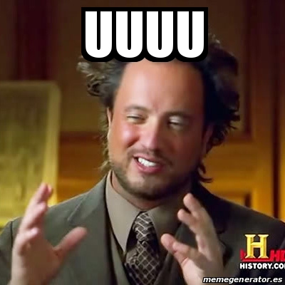 Meme Ancient Aliens - uuuu - 26805524