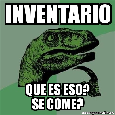 Meme Filosoraptor - Inventario Que es eso? Se come? - 26809324