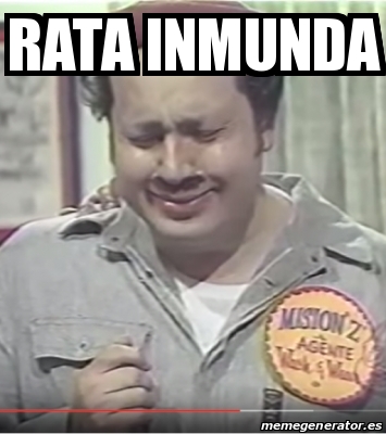 Meme Personalizado - rata inmunda - 26875900