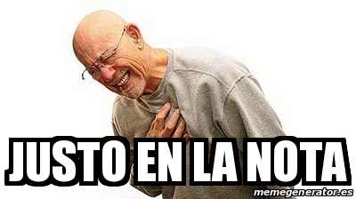 Meme Personalizado - JUSTO EN LA NOTA - 26882093