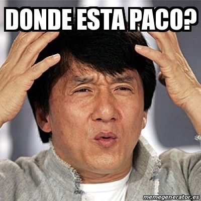 Meme Jackie Chan - donde esta paco? - 26926100