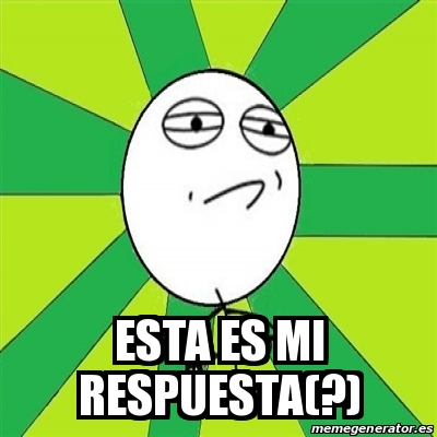 Meme Challenge Accepted - Esta es mi respuesta(?) - 26943752