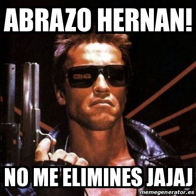 Meme Personalizado - Abrazo Hernan! no me elimines jajaj - 26948687