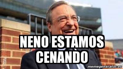 Meme Personalizado - Neno estamos cenando - 26960154