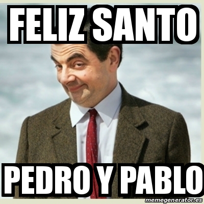 Meme Mr Bean - Feliz santo Pedro y Pablo - 26966107