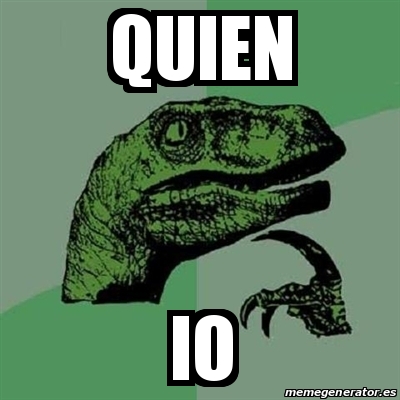 Meme Filosoraptor - quien io - 27157903