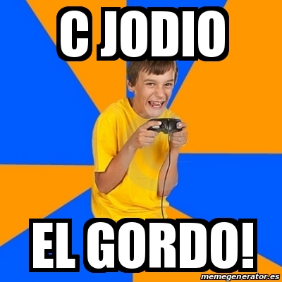 Meme Annoying Gamer Kid - c jodio el gordo! - 27179782