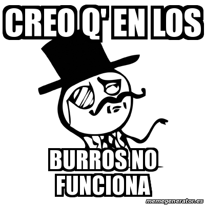 Meme Feel Like A Sir - creo Q' en los burros no funciona - 27185692