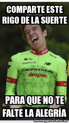 Meme Personalizado - Comparte este Rigo de la suerte Para que no te ...