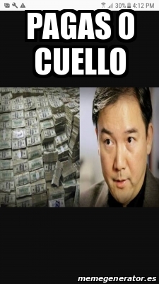 Meme Personalizado - Pagas o cuello - 27192654