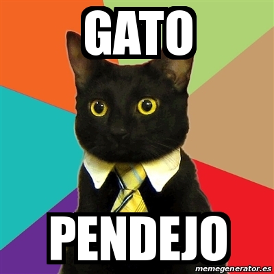 Meme Business Cat - gato pendejo - 27210039