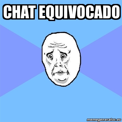 Meme Okay Guy - Chat equivocado - 27277150