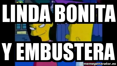 Meme Personalizado - Linda bonita Y embustera - 27320286