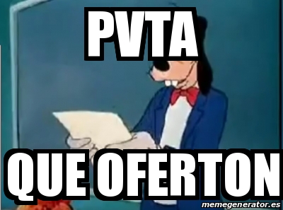 Meme Personalizado - Pvta que oferton - 27347389