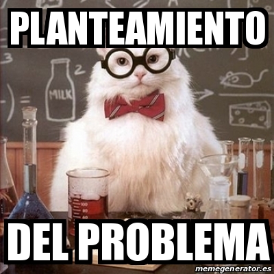Meme Chemistry Cat - Planteamiento del Problema - 27382805