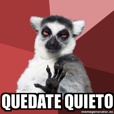 Meme Chill Out Lemur - Quedate quieto - 27391449