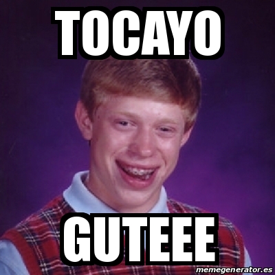 Meme Bad Luck Brian - Tocayo Guteee - 27395576