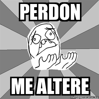 Meme Whyyy - perdon me altere - 27412621