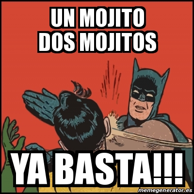 Meme Batman slaps Robin - Un mojito dos mojitos Ya Basta!!! - 27434609