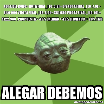 Meme Yoda - Nota del bono= Nota final_i [0-5,9] = 0 v Nota final_i [6-7 ...
