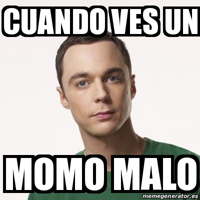 Meme Sheldon Cooper - cuando ves un momo malo - 27479004