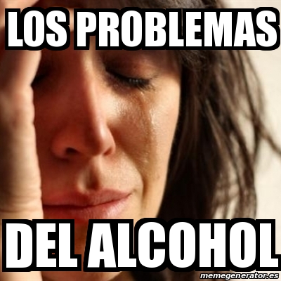 Meme Problems - los problemas del alcohol - 27505044